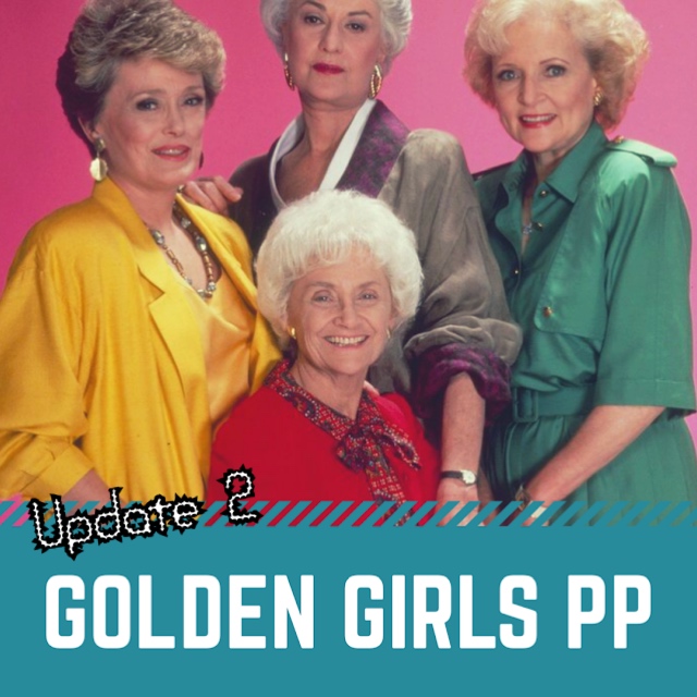 Golden Girls Project Pan: Update #2