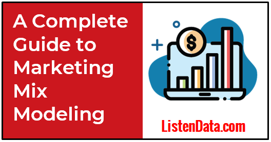 A Complete Guide to Marketing Mix Modeling