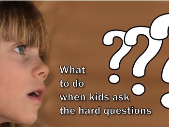 What To Do When Kids Ask the Hard Questions ~ RELEVANT CHILDREN'S MINISTRY