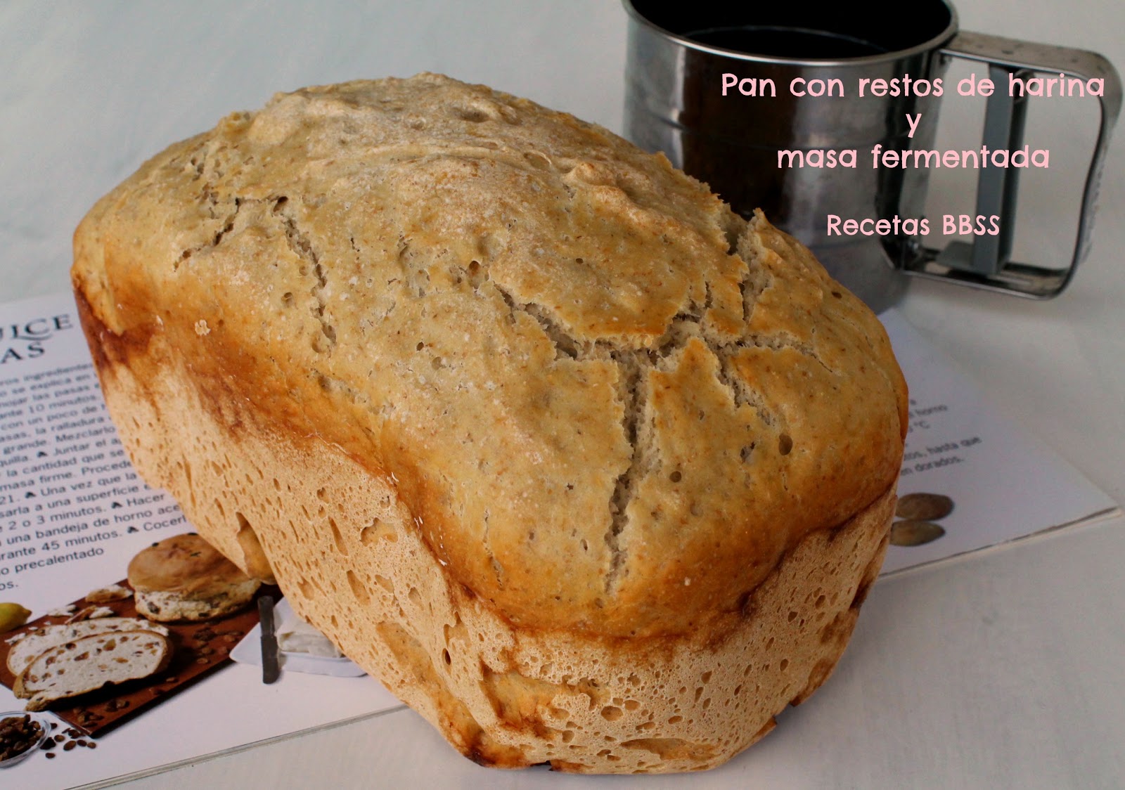 Recetas BBSS: Pan con restos de harina y masa fermentada