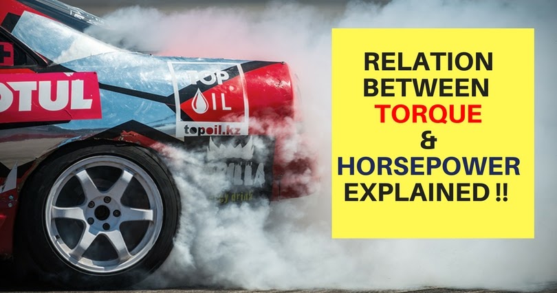 RELATION BETWEEN TORQUE & HORSEPOWER EXPLAINED