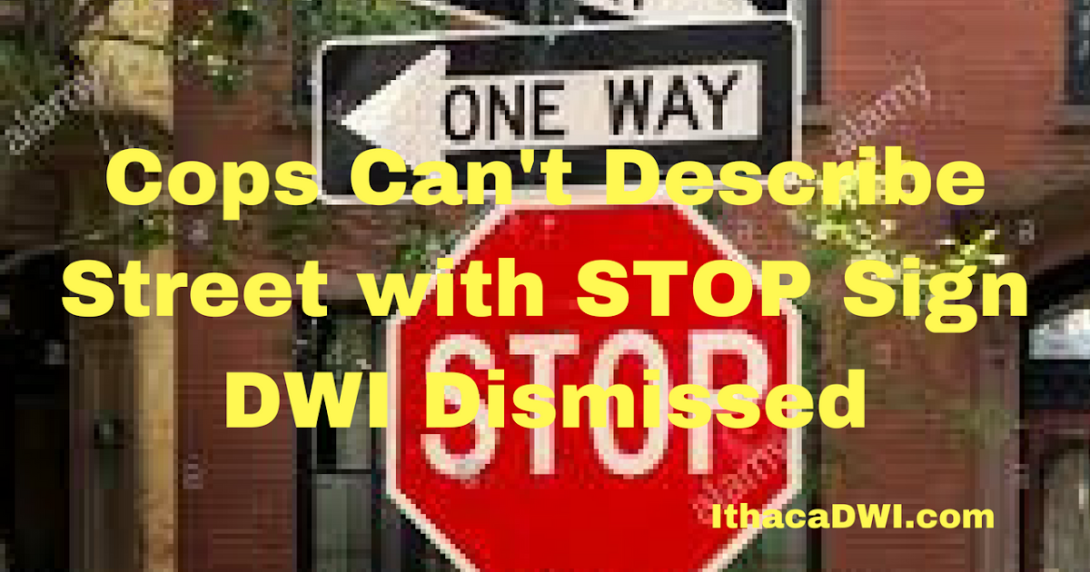 Ithaca DWI Lawyer Blog: Police Can't Establish Stop Sign Location: DWI ...