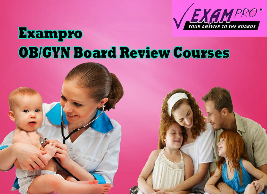OB/GYN Board Review Courses, Prep Services And Support: February 2014