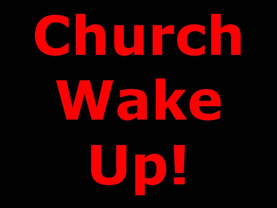 She Writes Him: Church, Wake Up!