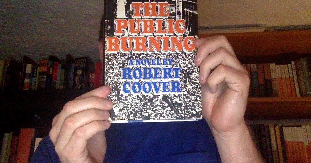 The Humble Book Giant: Review: "The Public Burning" by Robert Coover