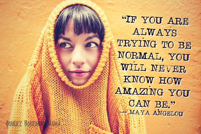 21 Quotes About Embracing Your Weirdness - Quirky Bohemian Mama ...