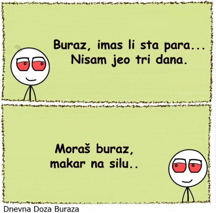 Buraz, imaš li šta para…