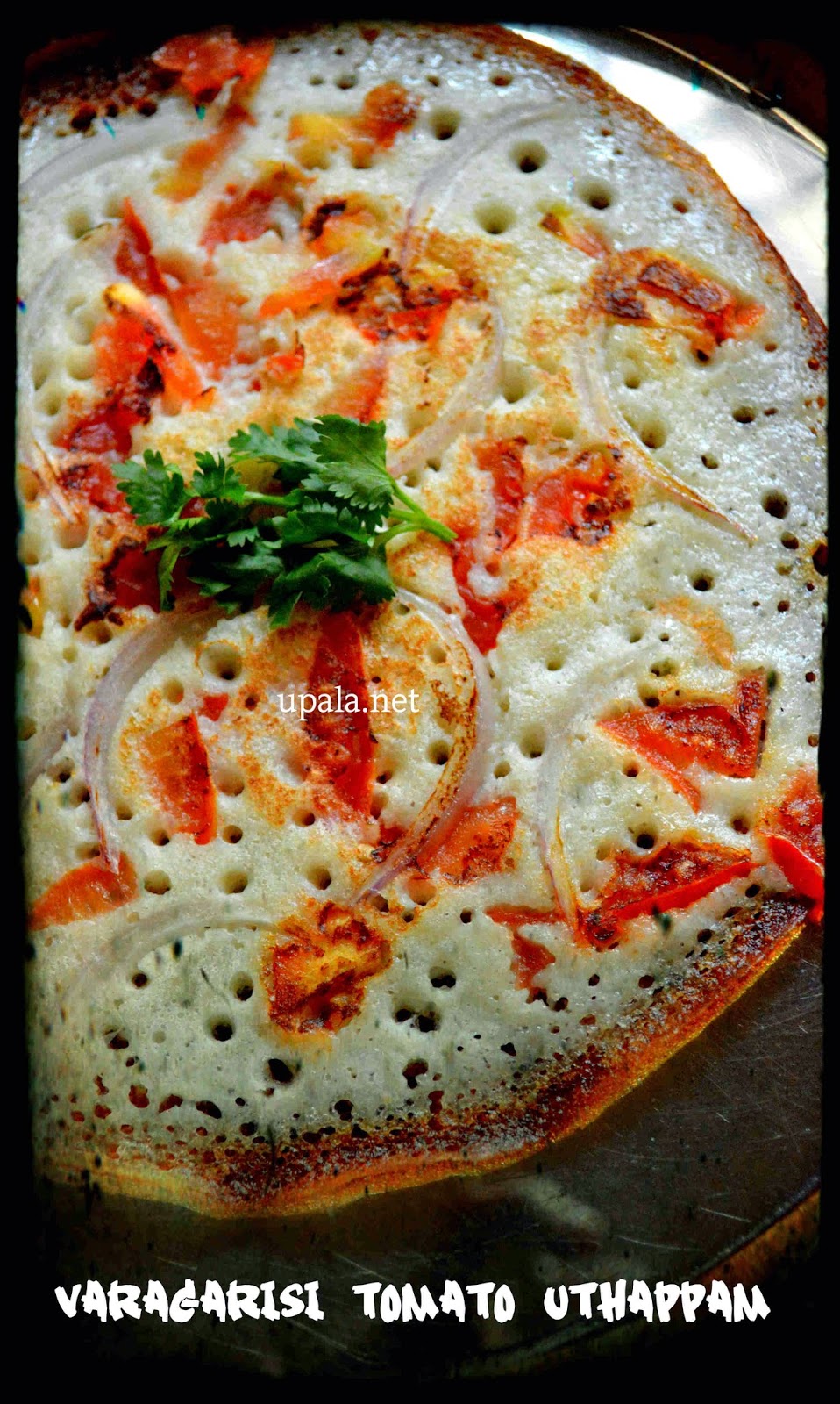 Upala: Varagarisi Tomato uthappam