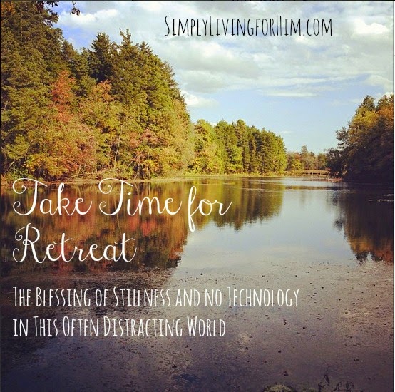 Take Time for Retreat – Simply Living for Him