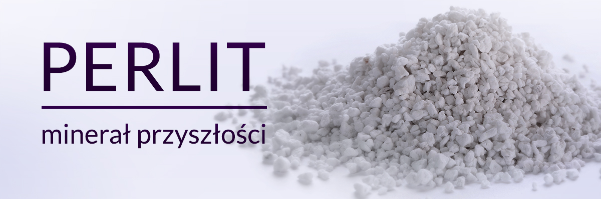 PERLIT. MINERAŁ PRZYSZŁOŚCI: Agroperlit pod uprawy