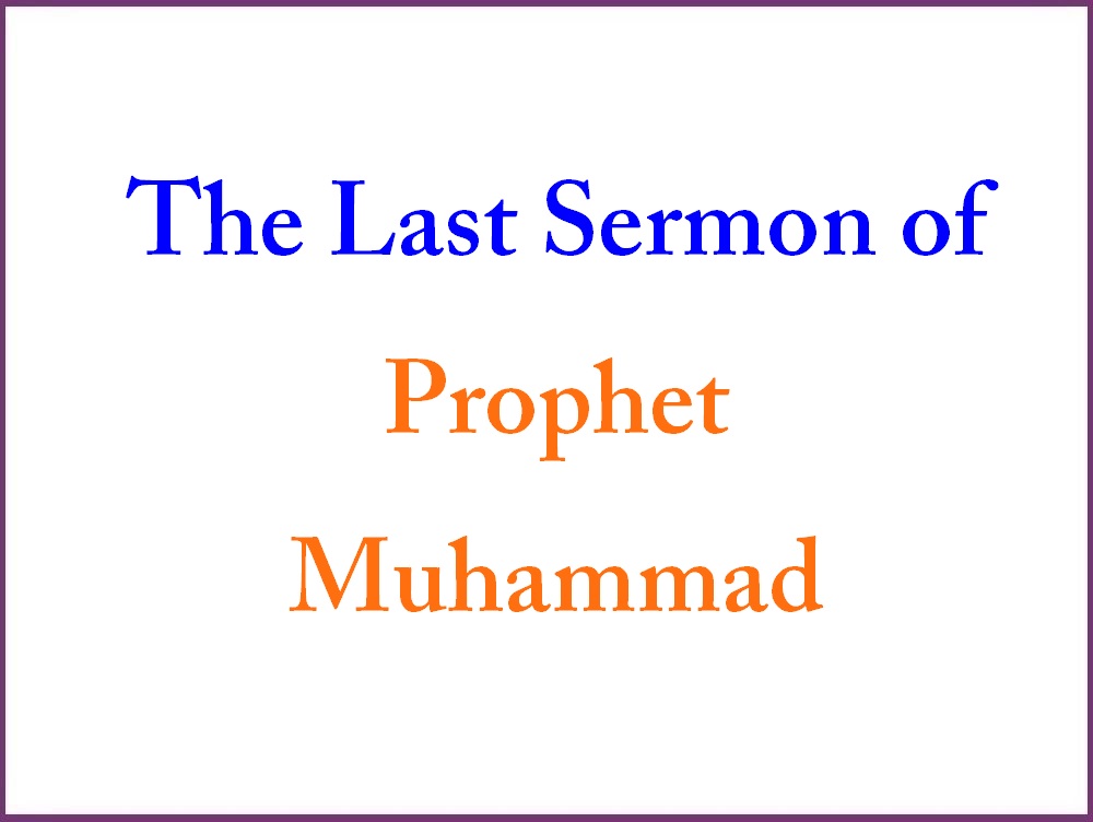 The last sermon of Prophet Muhammad: The Last Sermon (Khutbah) of ...