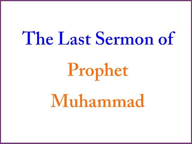 The last sermon of Prophet Muhammad: The Last Sermon (Khutbah) of ...