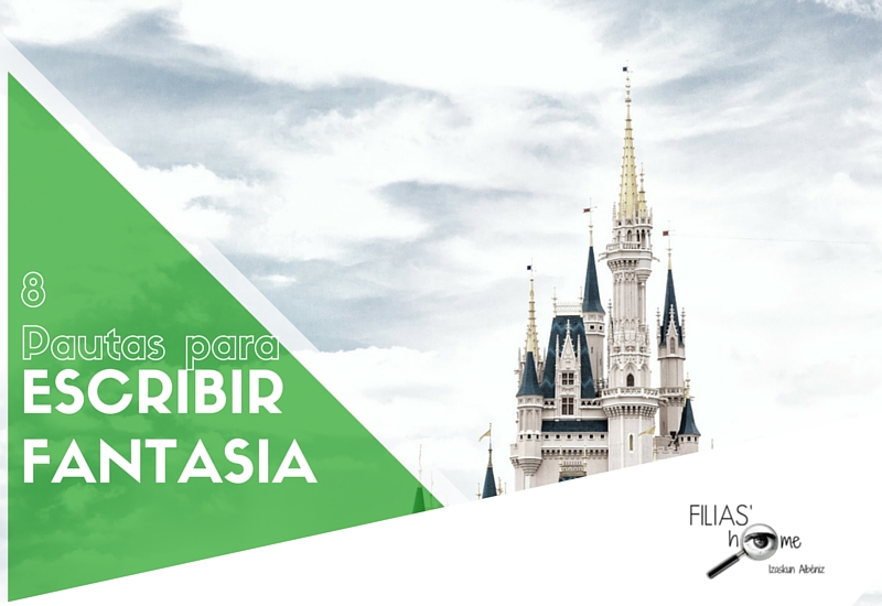 Filias home: 8 pautas para escribir fantasía