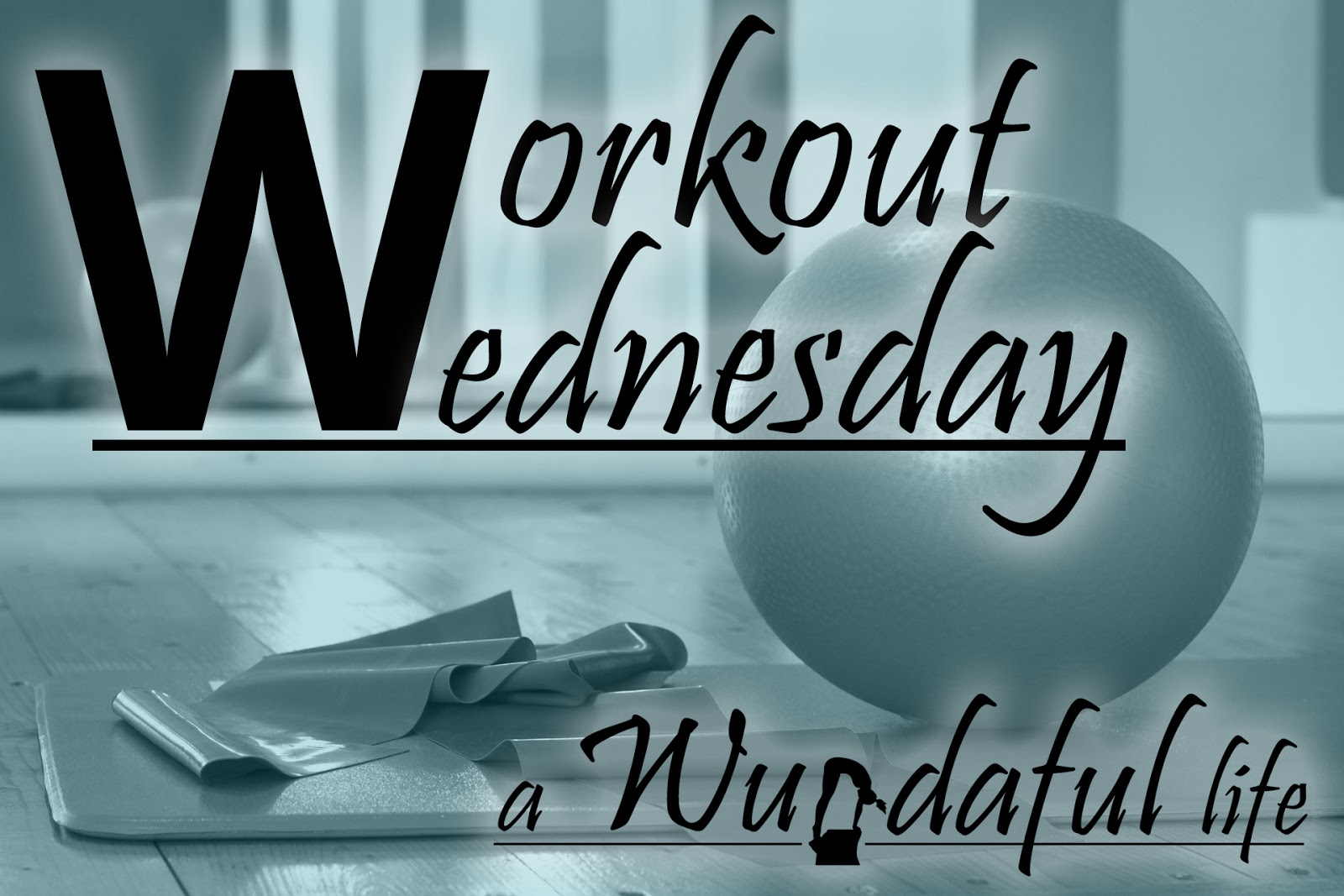 Workout Wednesday: Modifying Workouts and The Hundred - A Wundaful Life