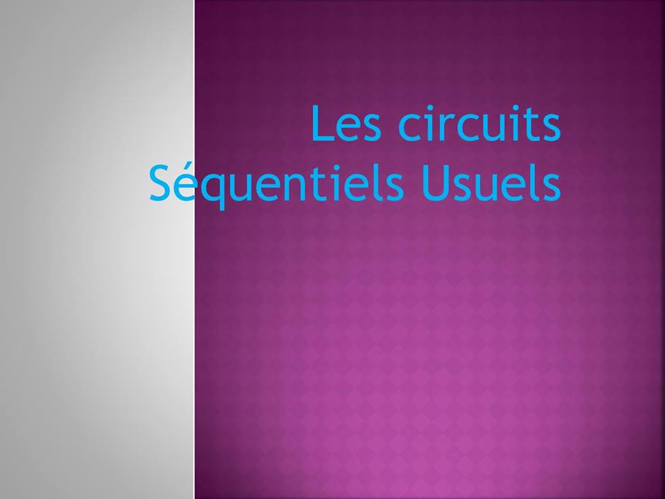 Cours sur les circuit séquentiels - La Grande Bibliothèque