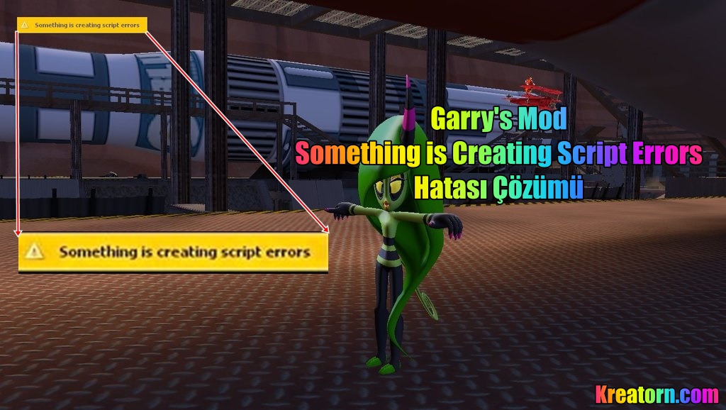 Garrys Mod Something Is Creating Script Errors Hatası Çözümü