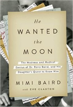 the real stuff: He Wanted the Moon: The Madness and Medical Genius of ...