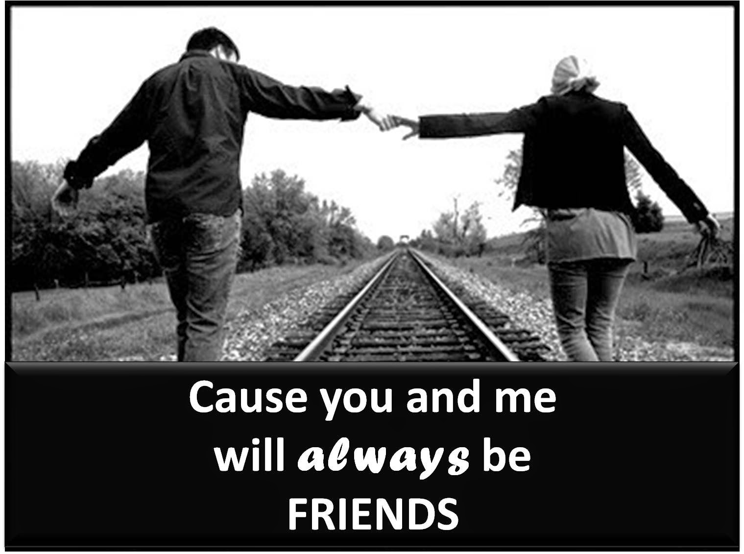 MAKE YOUR LIFE STRATEGY: Cause You and Me will ALWAYS be FRIENDS...