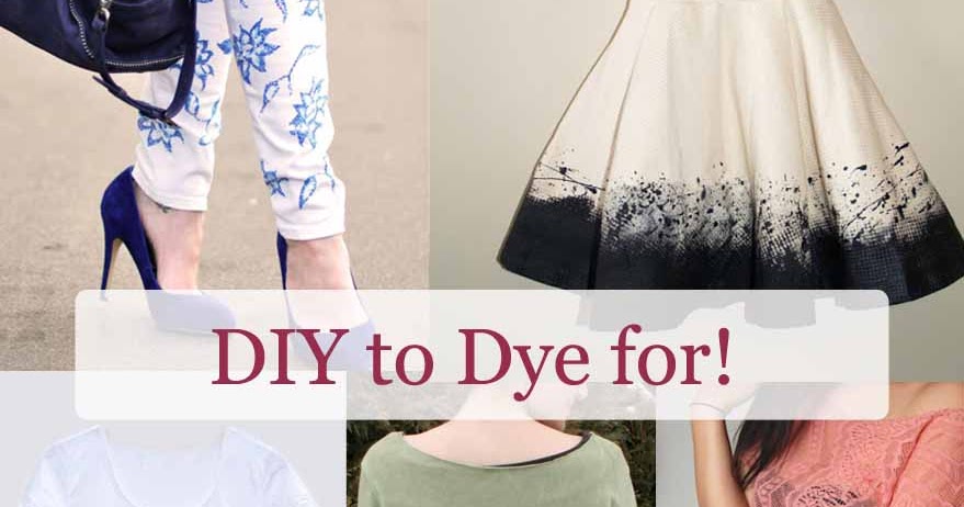 Wardrobe Recycle: 5 DIY Projects to Dye for!