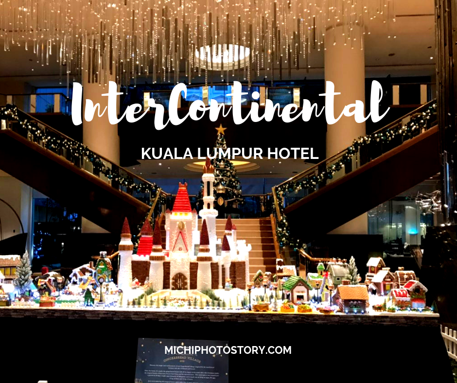 Michi Photostory: InterContinental Kuala Lumpur Hotel in Malaysia
