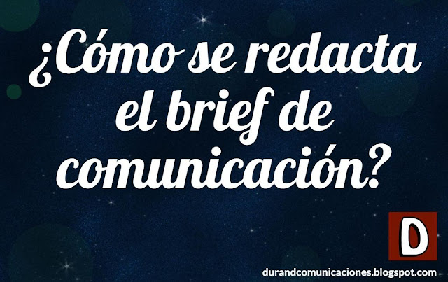 DURAND comunicaciones: ¿Cómo se redacta el brief de comunicación?