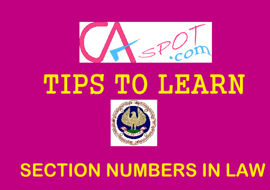 Tips/How To Remember Sections Numbers In Law : CA & CS Guides | CAspot ...