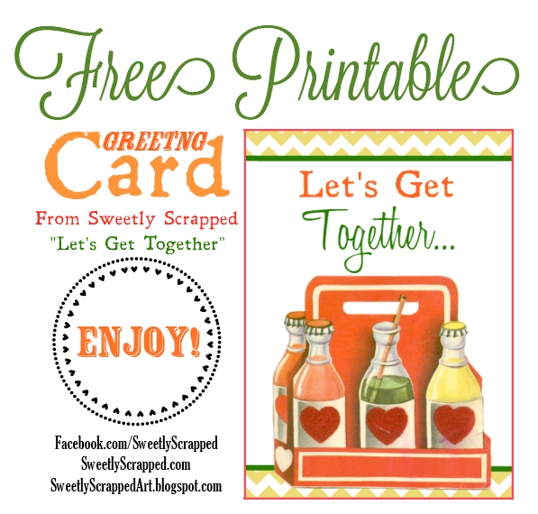 Sweetly Scrapped: Free Printable "Let's Get Together" Card