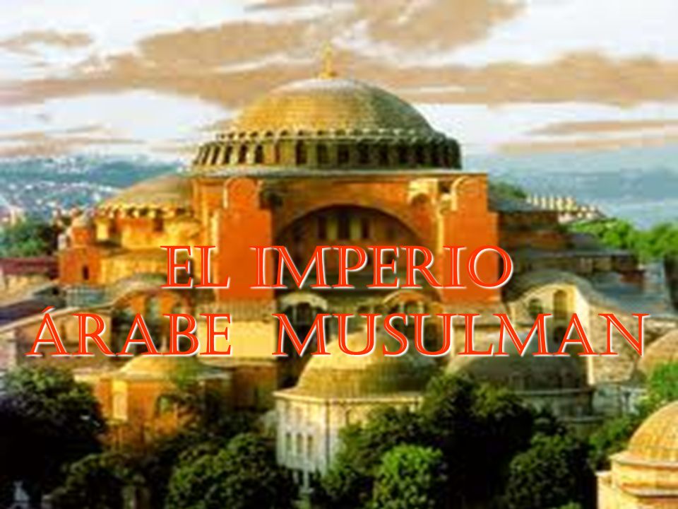 Mi primer blog: El imperio árabe musulmán