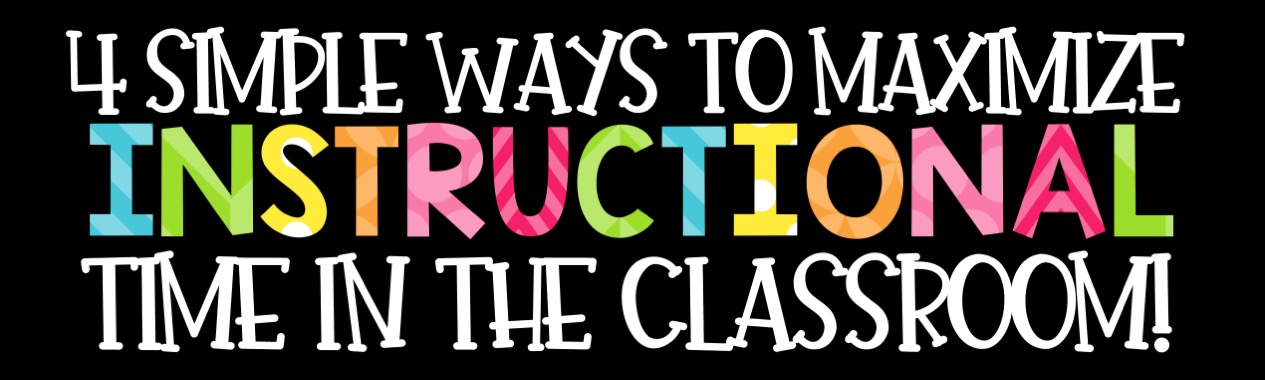 Four Simple Ways to Maximize Instructional Time