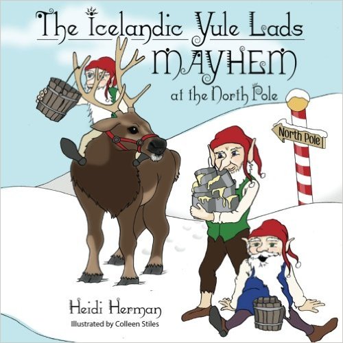 Heidi Herman, Author & Life Adventurer: The Yule Lads: Mayhem at the ...