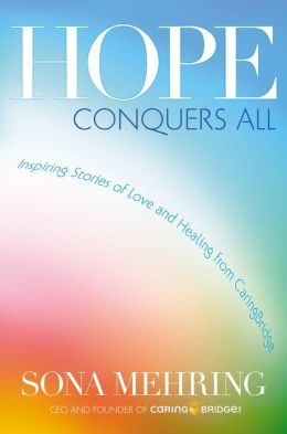 Hope Conquers All: Inspiring Stories of Love and Healing from ...