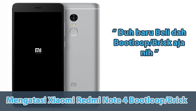 Cara Mengatasi Xiaomi Redmi Note 4 Bootloop Atau Brick - Tutorial Xiaomi