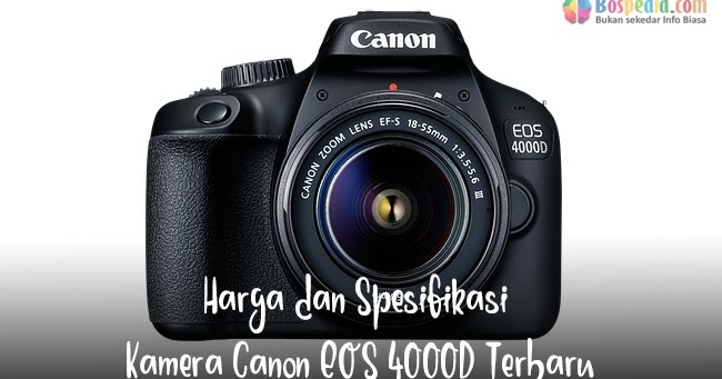 Harga Dan Spesifikasi Kamera Canon Eos 4000D Terbaru - Biologizone