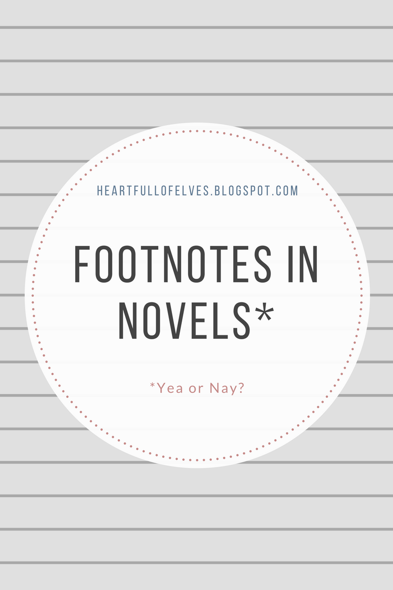 Footnotes in Novels: Yea or Nay? ~ Heart Full of Elves