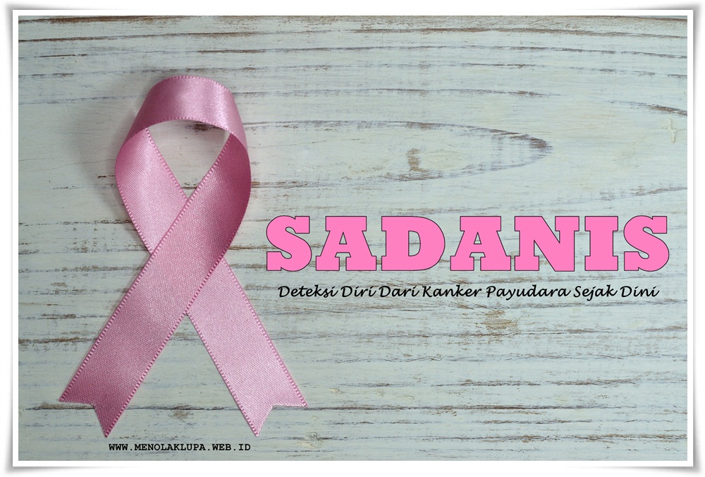 SADANIS, Deteksi Diri Dari Kanker Payudara Sejak Dini - Kata adalah mantra
