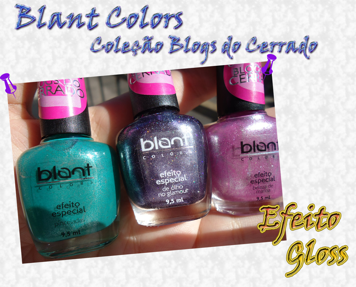 Coisas de Make, by Sheila Pinheiro: Esmalte Blant Colors - Coleção ...
