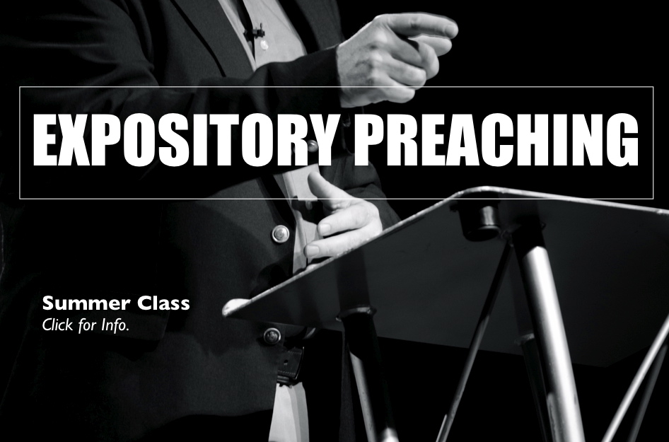 Expository Preaching - Summer Class at Christ Fellowship Bible Church ...