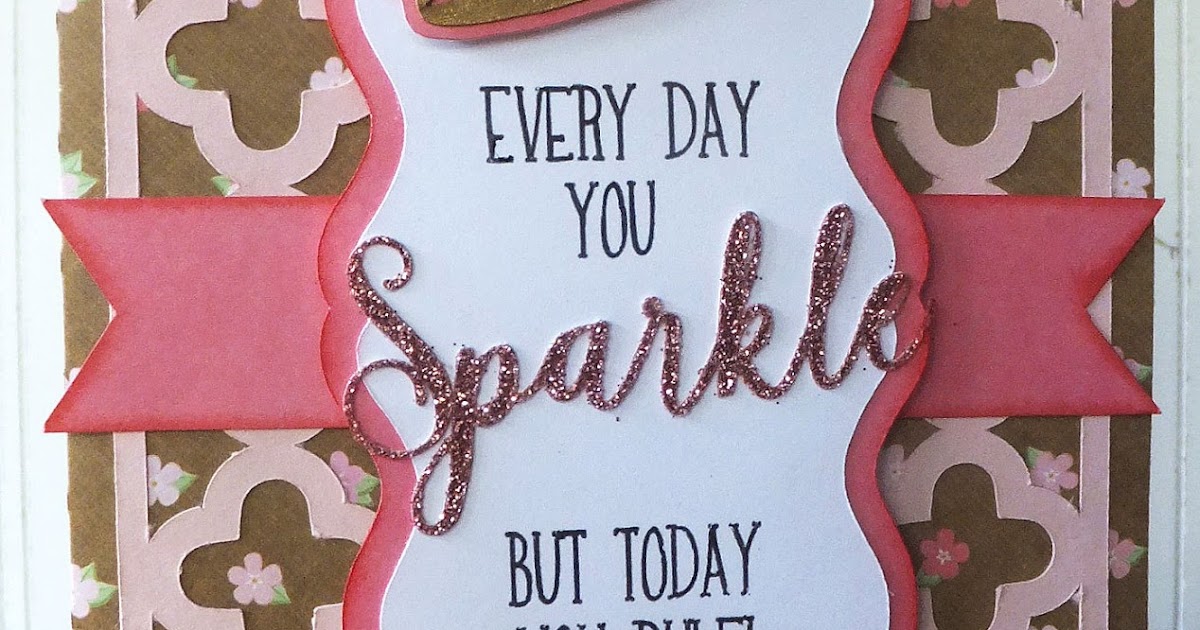Paper Panacea: Every day you sparkle...