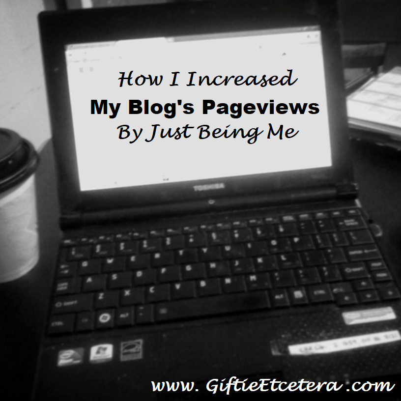 How to Increase Blog Pageviews By Being Yourself | Giftie Etcetera: How ...