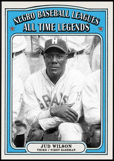 WHEN TOPPS HAD (BASE)BALLS!: NEGRO LEAGUE LEGENDS- JUD WILSON
