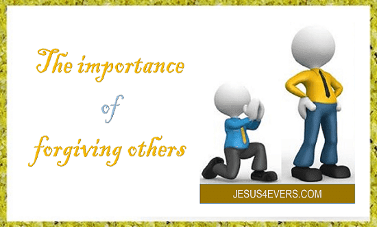 The importance of forgiving others