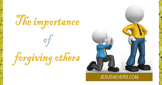 The importance of forgiving others