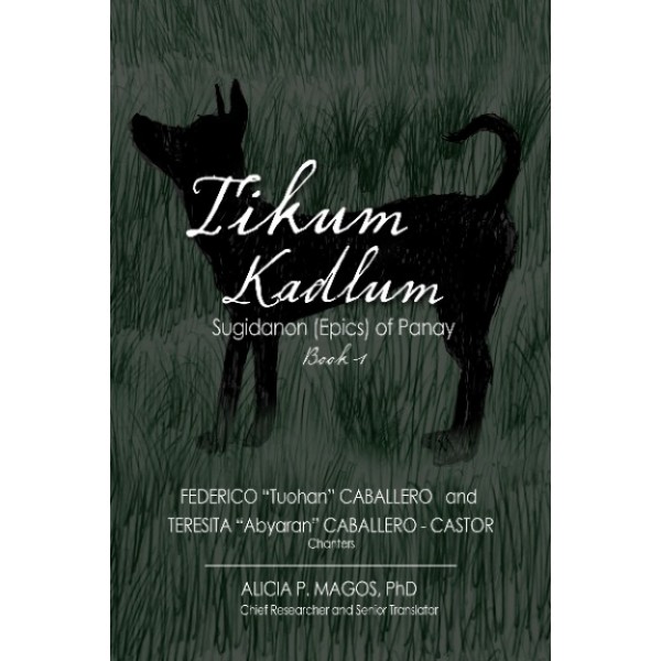 Tikum Kadlum (First of the ten epics of Panay as told by the Panay ...