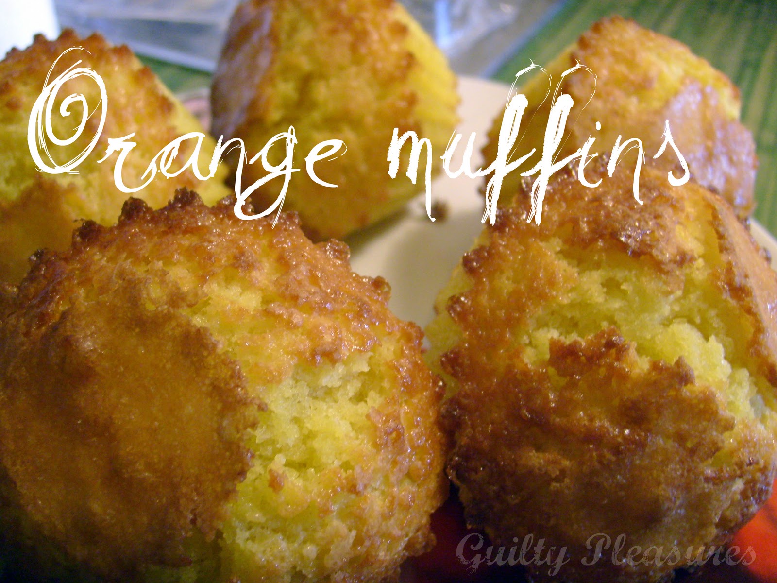 guilty pleasures: Orange muffins - saving a badly written recipe
