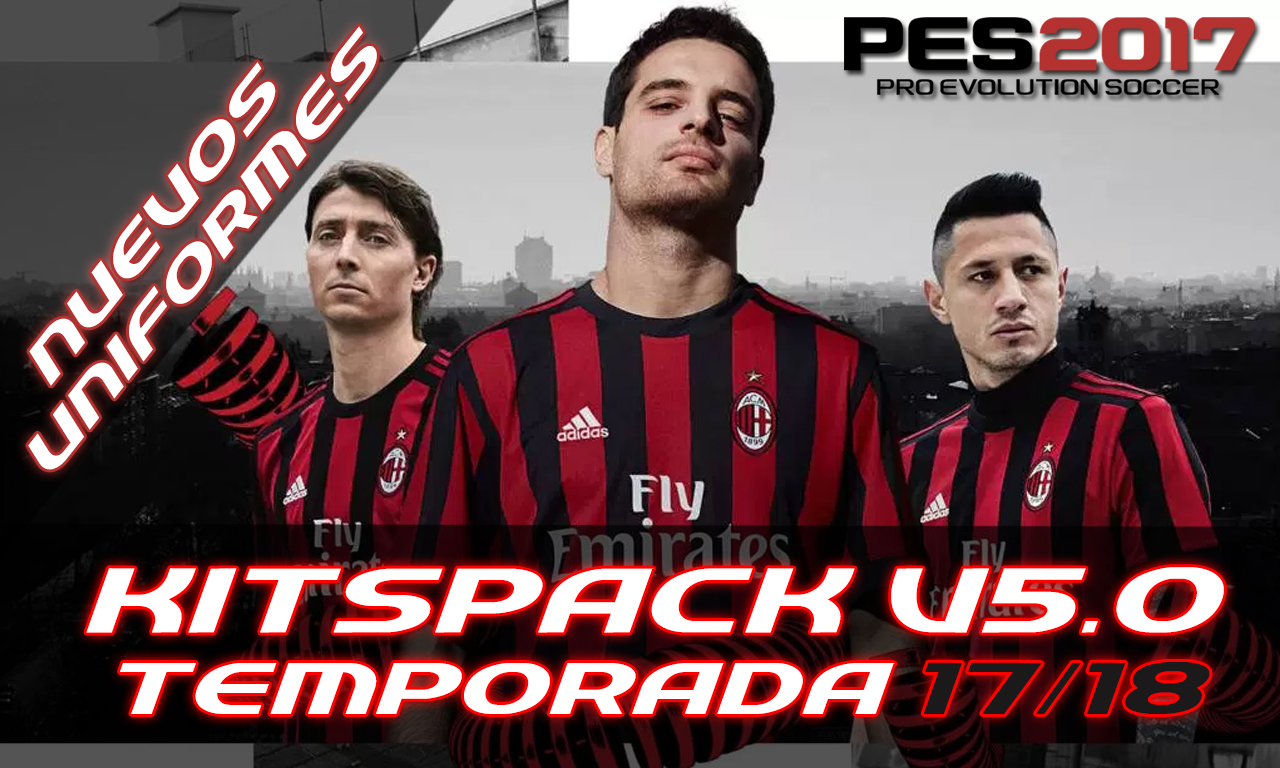 JDanny182: PES 2017 Super Pack de kits V5.0 Actualización Temporada 17/ ...