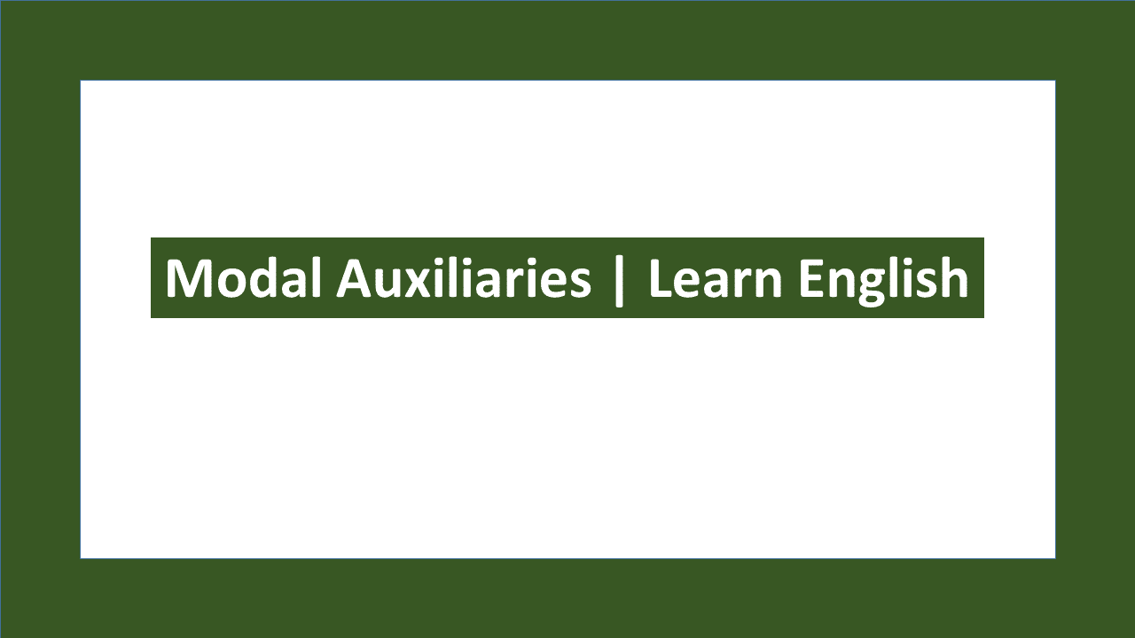 Modal Auxiliaries | Learn English
