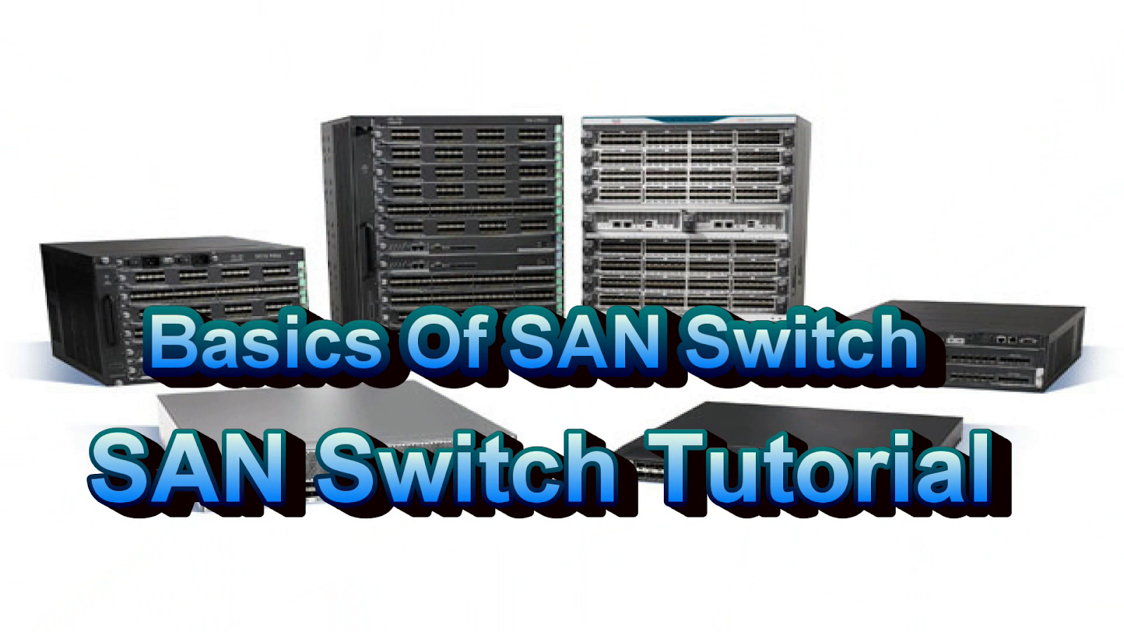 Blog For Storage Admin: Basics Of SAN Switch - SAN Switch Tutorial Part 1