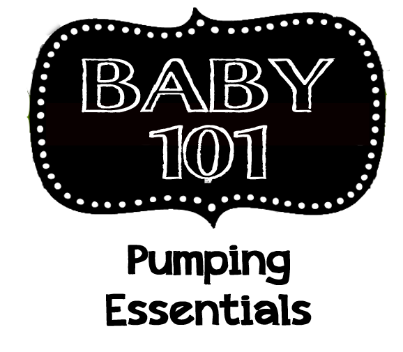 Live and Learn: Baby 101: Pumping Essentials