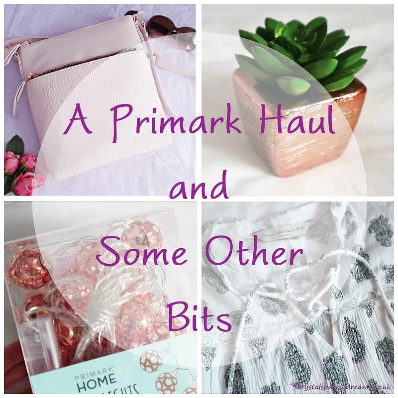 Crystal Sparkly Dreams: A Primark Haul and Some Other Bits