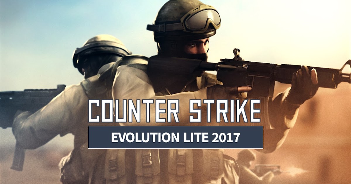 COUNTER STRIKE GLOBAL OFFENSIVE EVOLUTION LITE 2017 + BAHASA INDONESIA ...